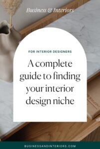 Your guide to finding your interior design niche - Business and Interiors